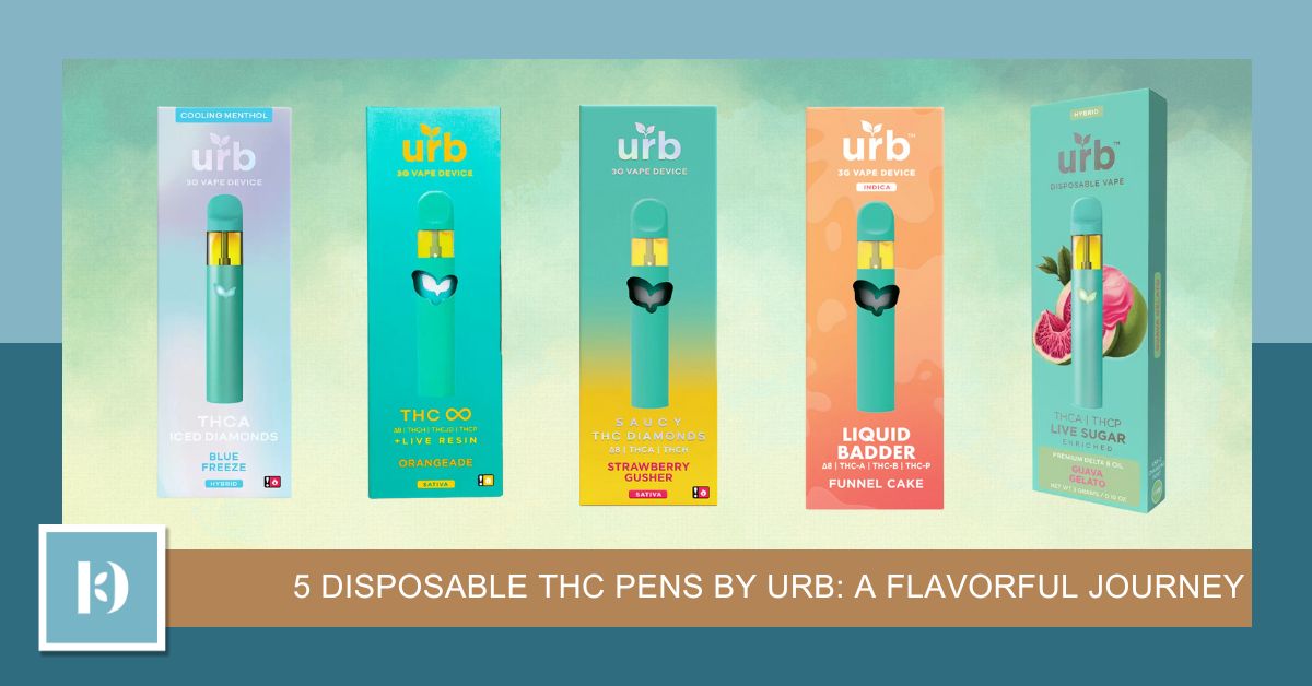 5 Disposable THC Pens by Urb: A Flavorful Journey | Danu
