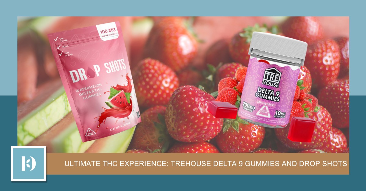 Ultimate THC Experience: TREhouse Delta 9 Gummies and Drop Shots - Danu